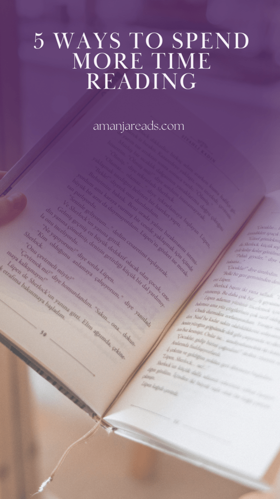 5 Ways to Spend More Time Reading - Amanja Reads Too Much